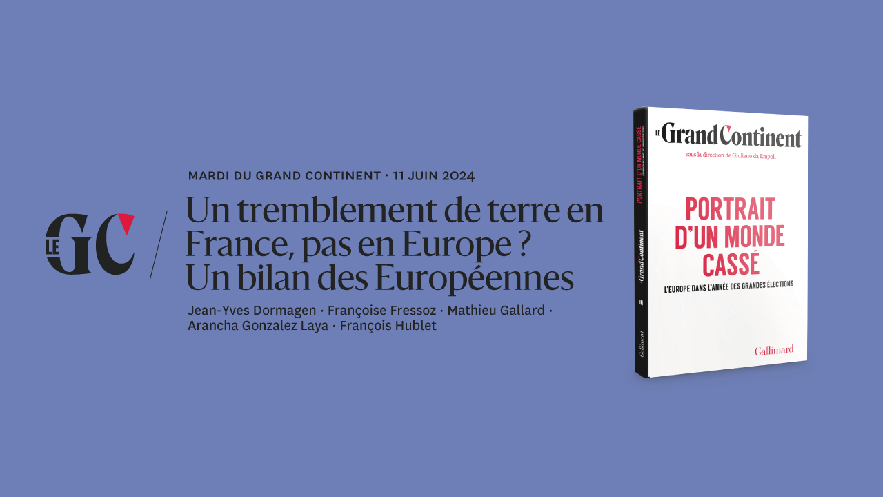 Un tremblement de terre en France, pas en Europe ? Un bilan des Européennes | Le Grand Continent